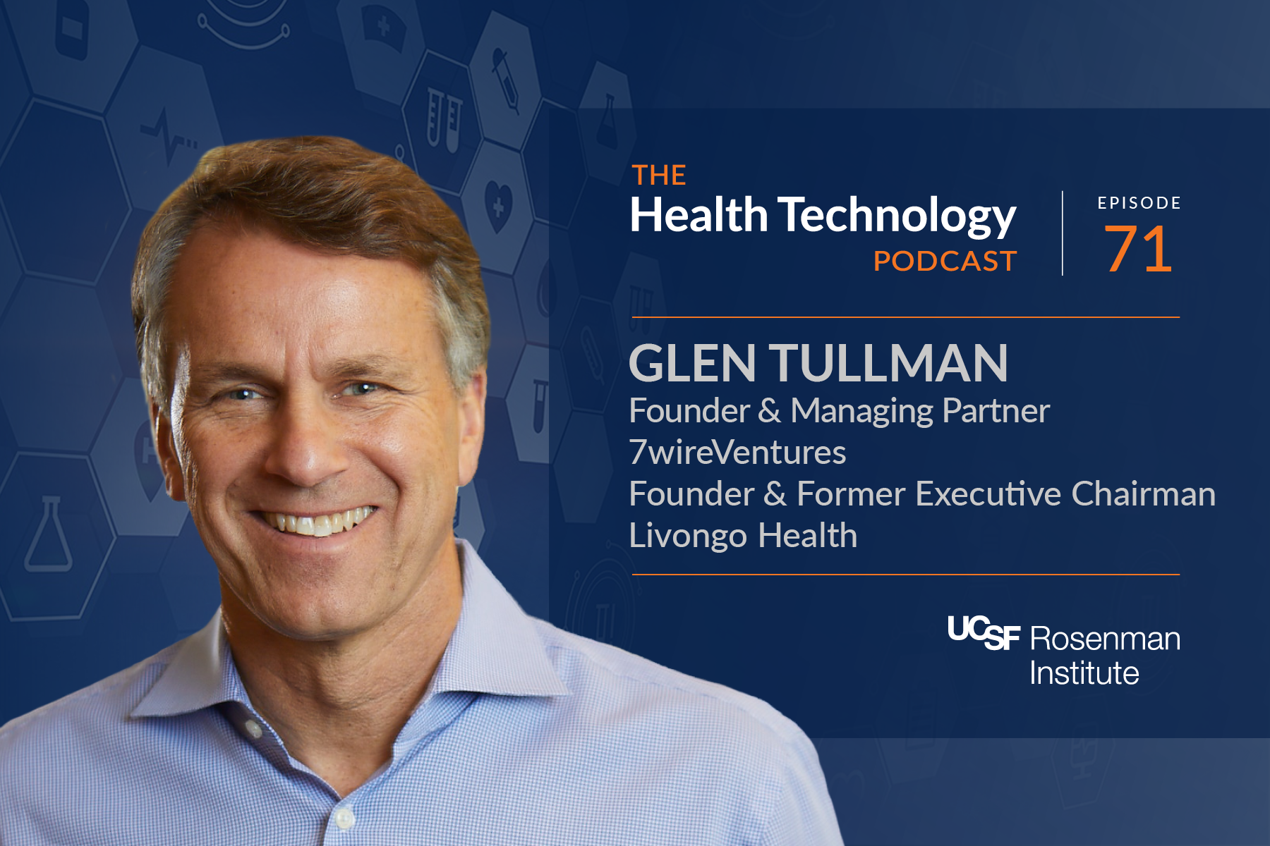 Glen Tullman: Developing Others & Giving Back - UCSF Rosenman Institute