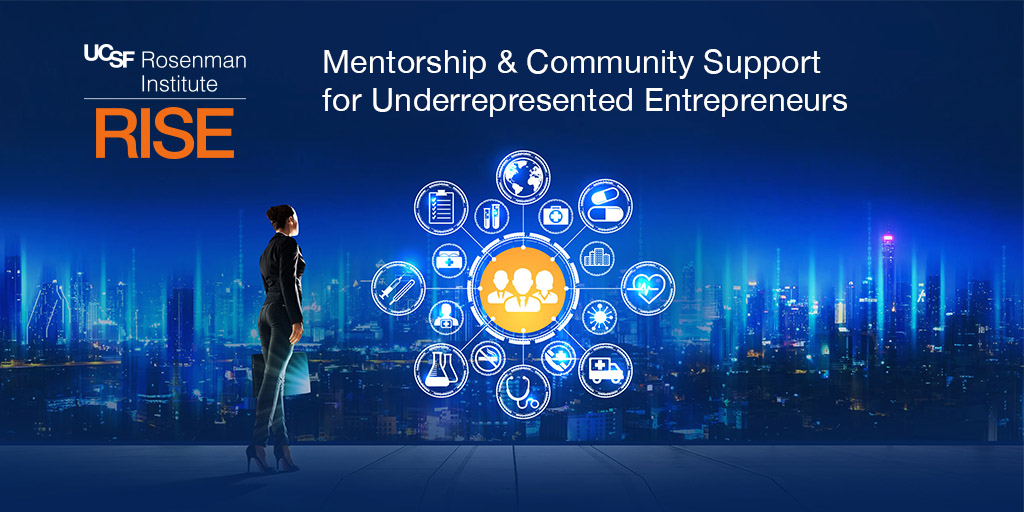 Entrepreneurs Mentorship & Community Support | UCSF Rosenman Rise Program