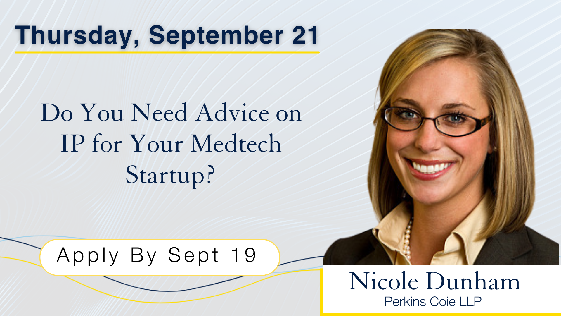 Nicole Dunham, Perkins Coie LLP, IP Advice for Medtech Startups - UCSF ...