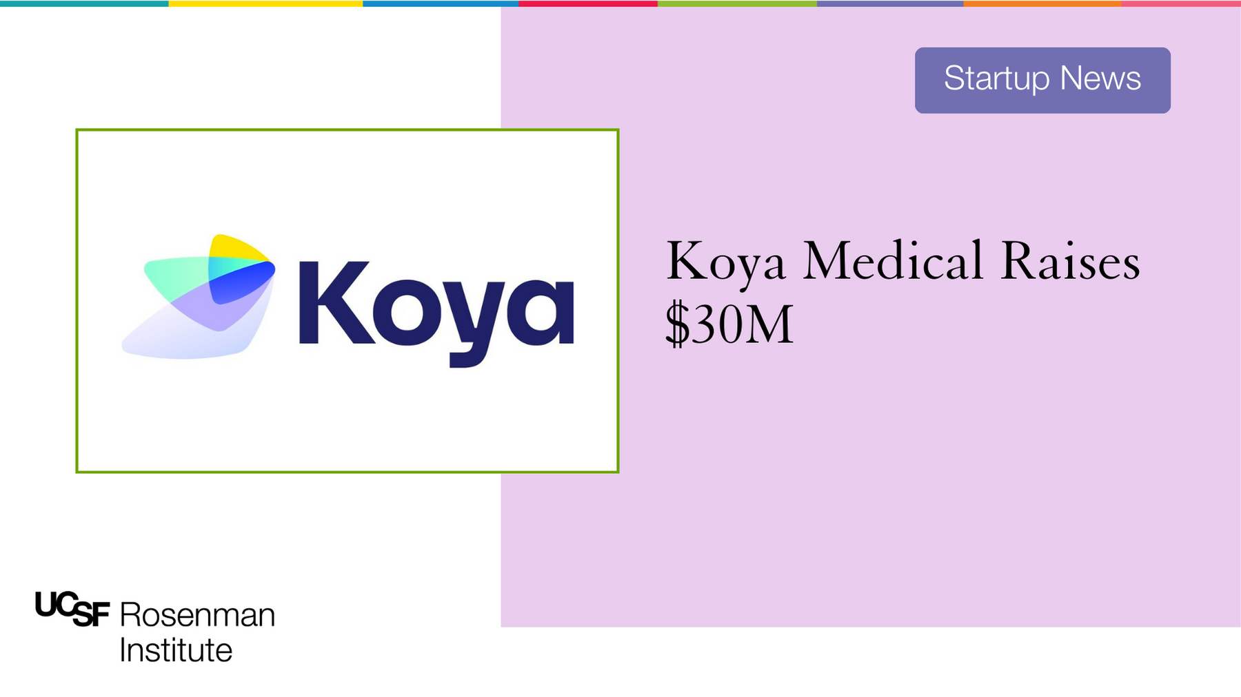 Koya Medical Raises $30M - UCSF Rosenman Institute
