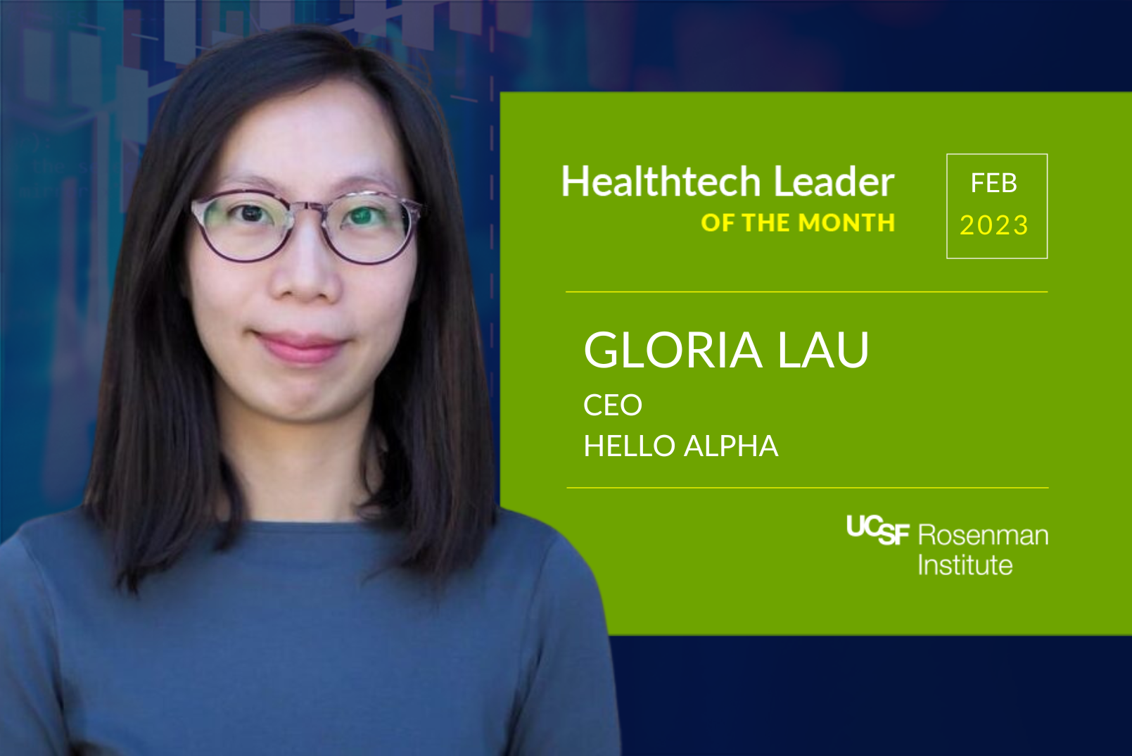 Healthtech Leader of the Month: Gloria Lau - UCSF Rosenman Institute