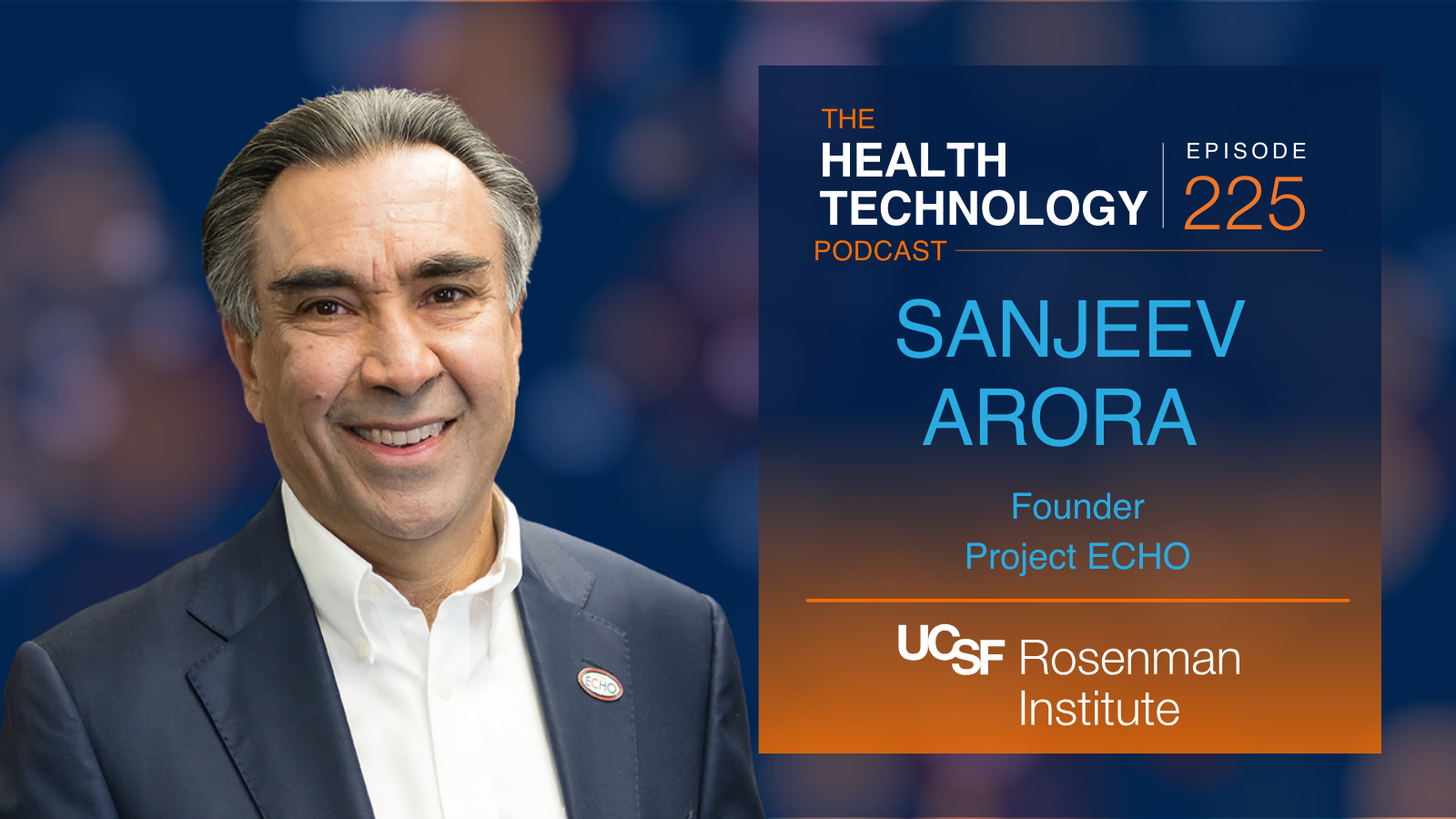 From One Patient to Millions | Dr. Sanjeev Arora's Vision Behind Project ECHO - UCSF Rosenman ...