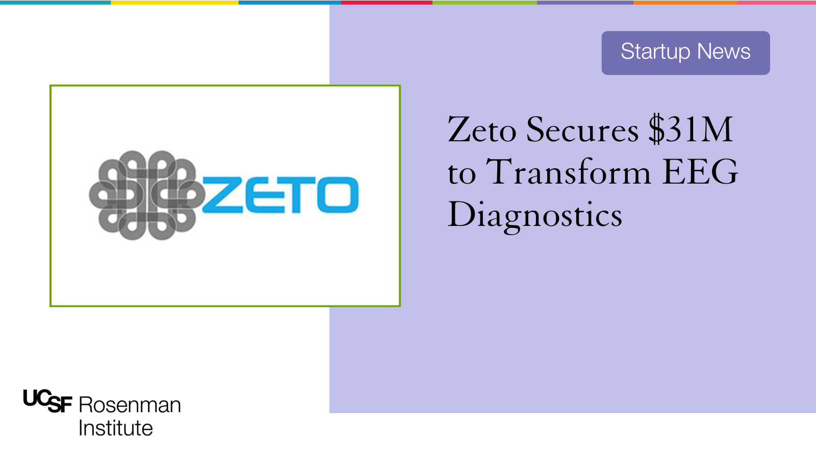 Zeto Secures $31M to Transform EEG Diagnostics - UCSF Rosenman Institute